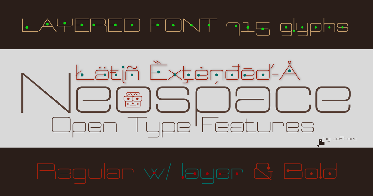 Neospace expanded. Layered fonts w/ alternates letters & numbers